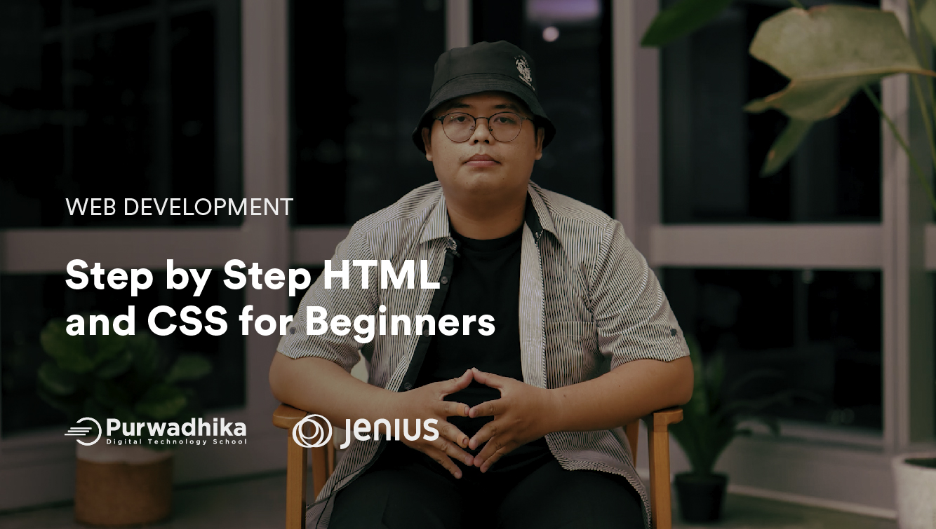 Purwadhika | Step by Step HTML and CSS for Beginners