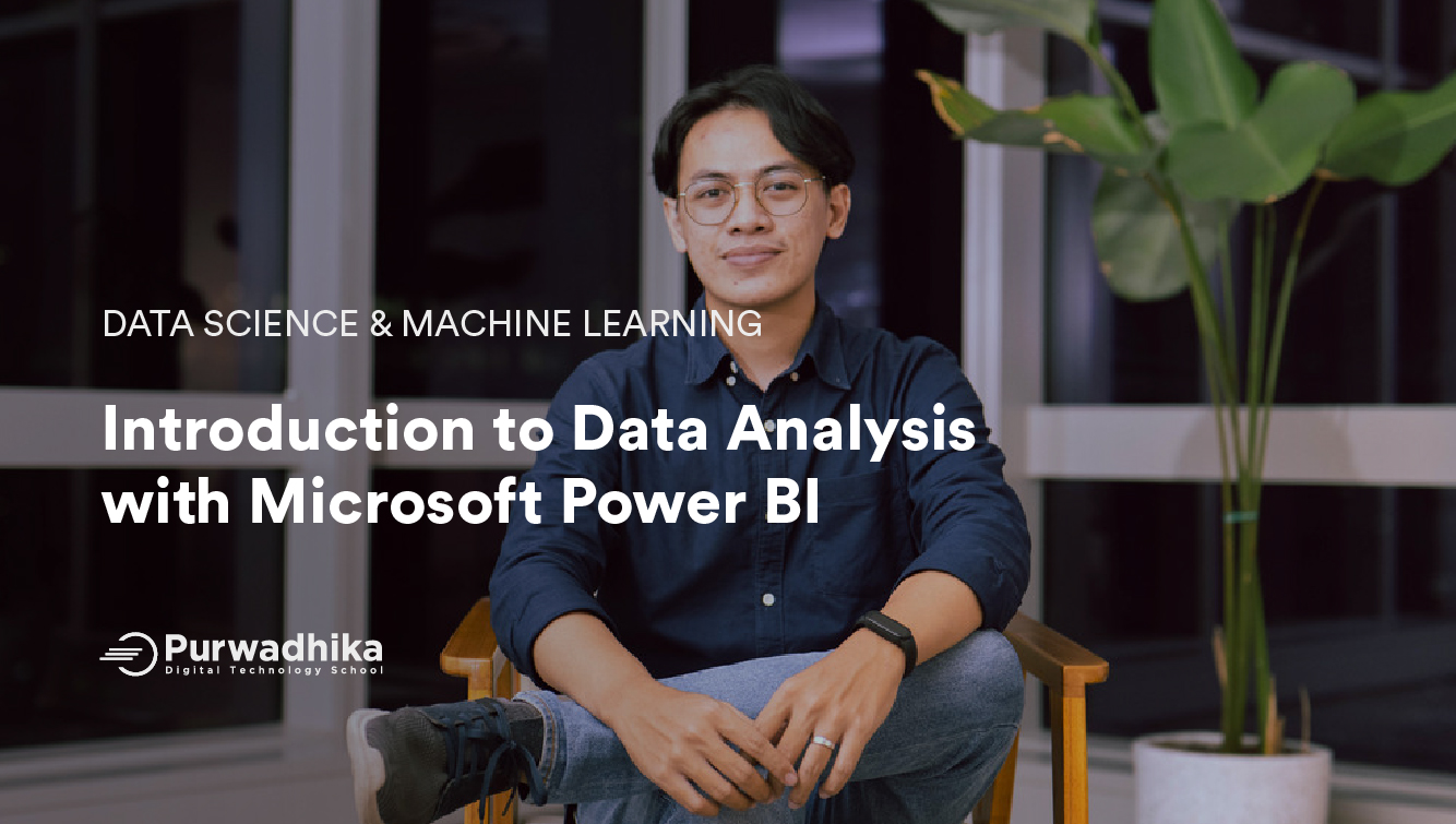 Purwadhika | Introduction to Data Analysis with Microsoft Power BI
